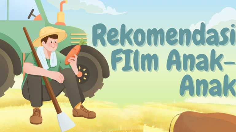 Rekomendasi Film Anak-Anak yang Cocok untuk Bahan Belajar - JOGJA KEREN